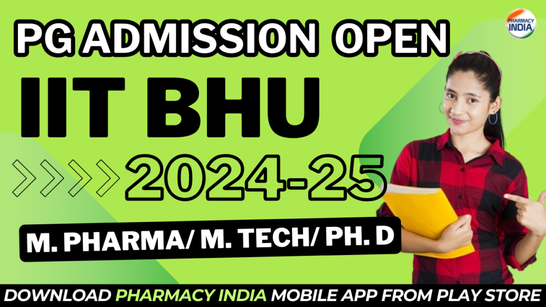 Admission Open for M. Pharma/ M. Tech/ Ph. D in IIT BHU 2024-25 - Apply ...